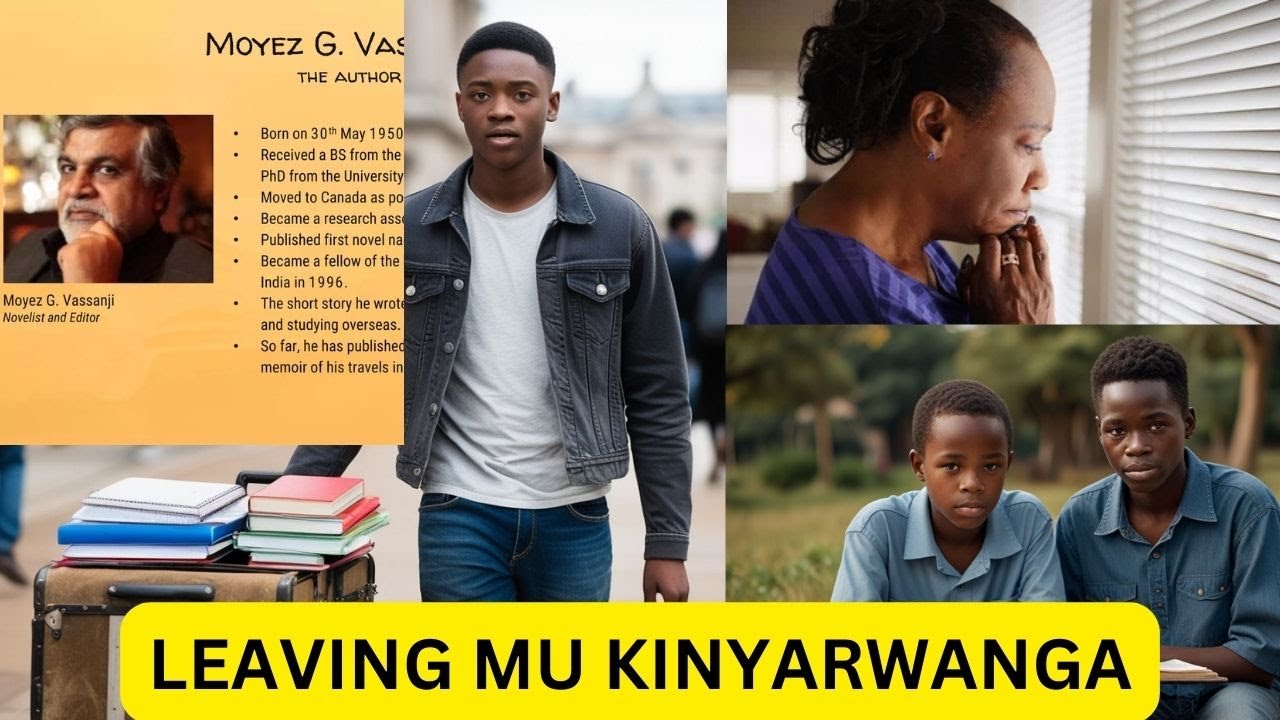 LEAVING BY MOYEZ G. VASSANJI FROM WHEN THE SUN GOES DOWN MU KINYARWANDA // IYUMVIRE INKURU YOSE ...