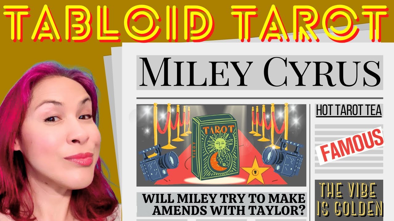 Spilling Hot Tarot Tea On MILEY CYRUS ☕📰 TABLOID TAROT 🔮 Seeing The ...