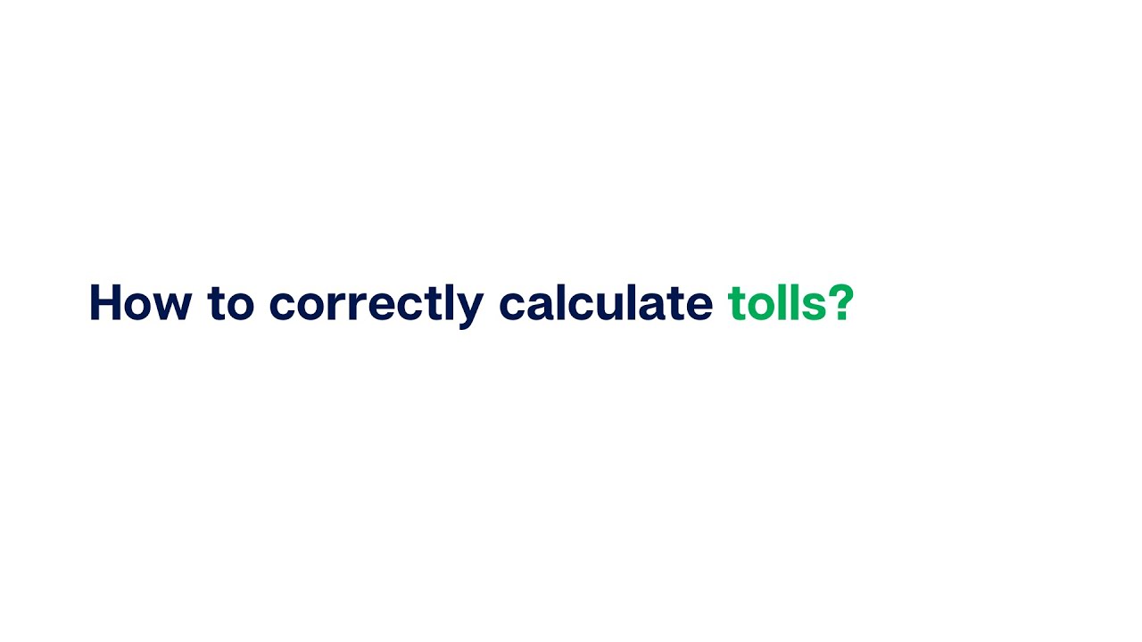 How to correctly calculate tolls? - YouTube