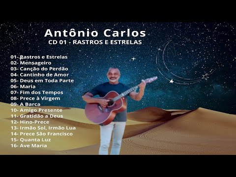 CD 01 - RASTROS E ESTRELAS - ANTÔNIO CARLOS - Toninho Cantor