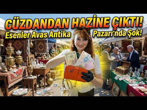CÜZDANI AÇINCA ŞOK OLDUK! | Esenler Avas Antika Pazarı #2