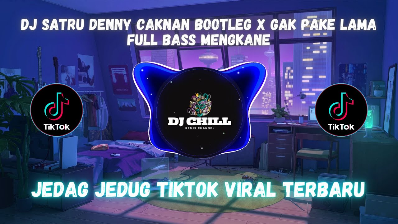 DJ FYP TIKTOK MENGKANE 2024 || DJ SATRU DENNY CAKNAN BOOTLEG X GAK PAKE LAMA SLOW BASS VIRAL ...