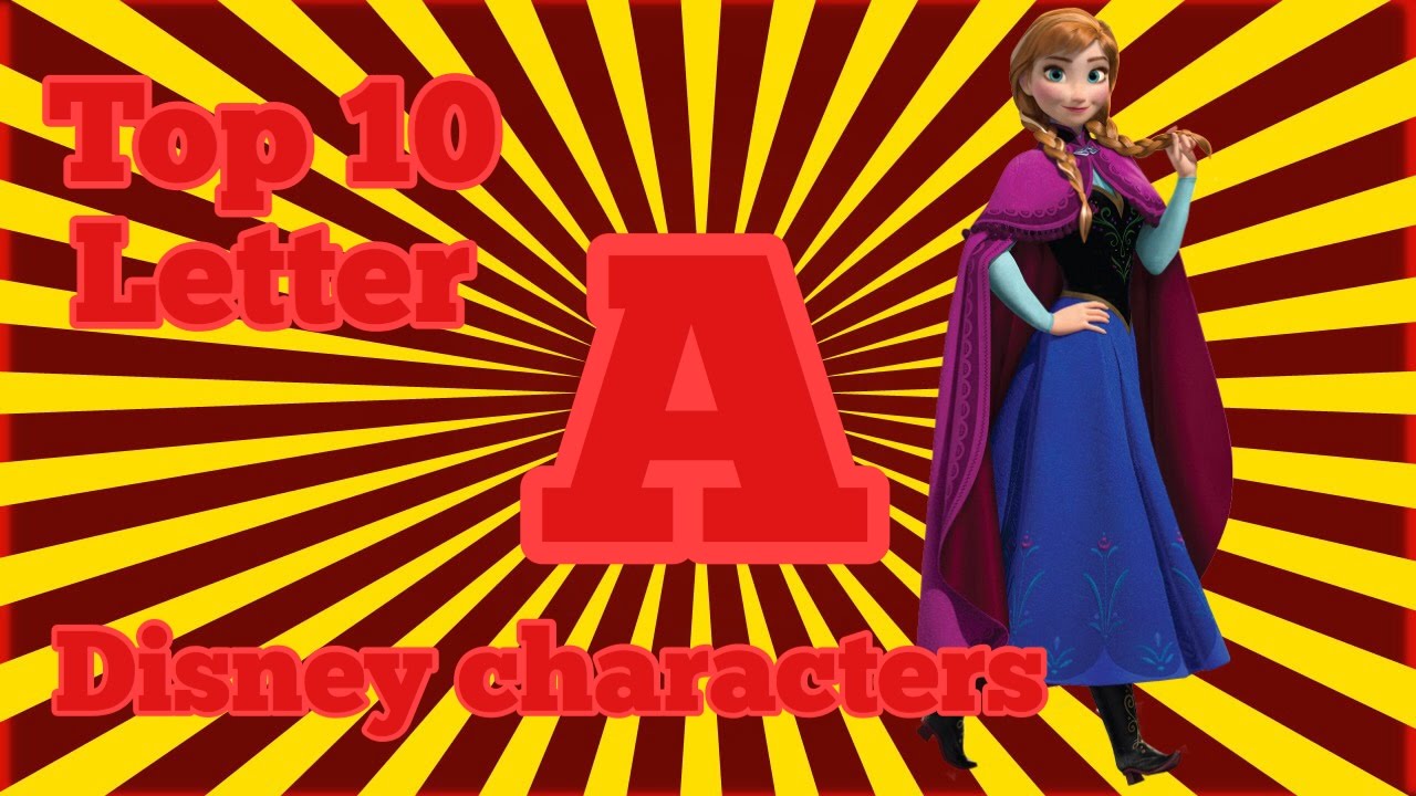 Top 10 Letter A Disney Characters - YouTube