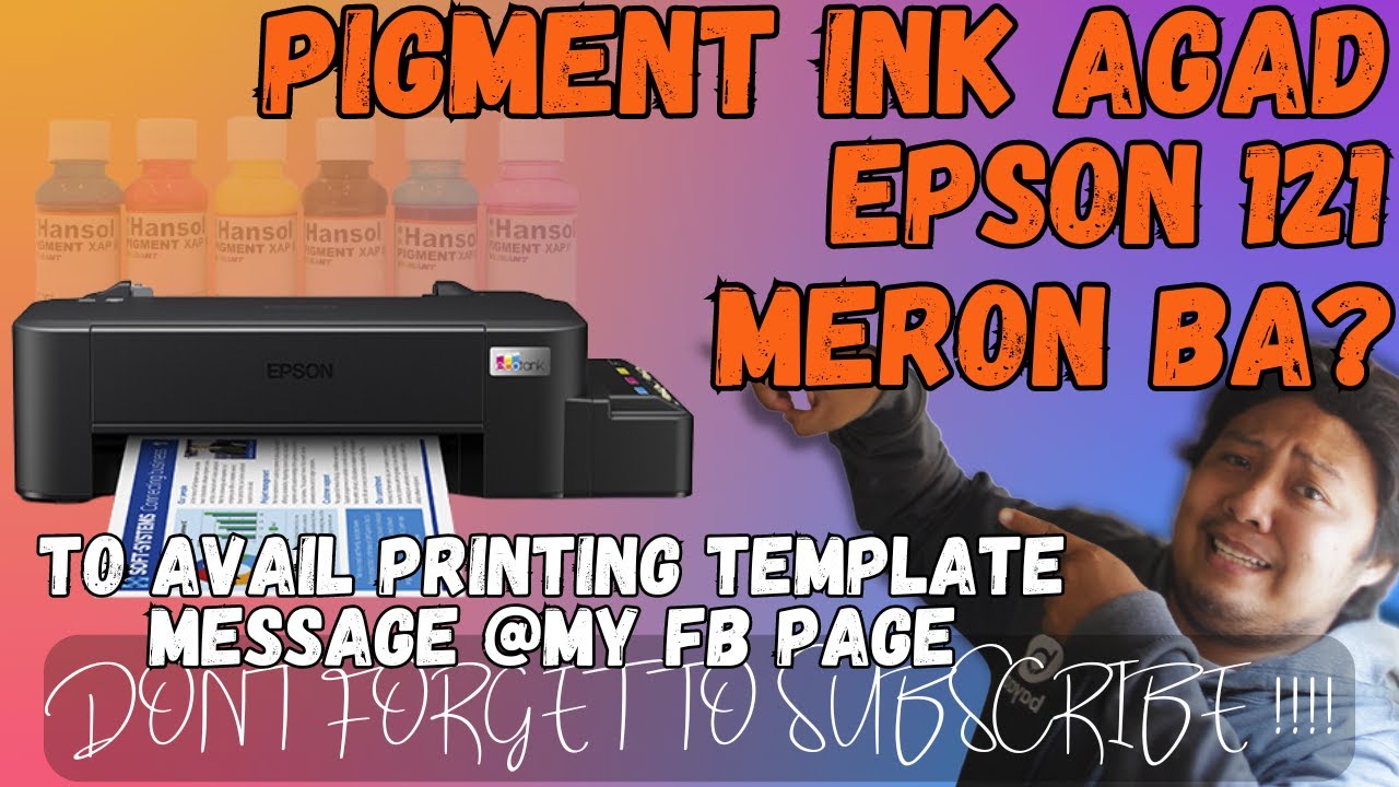 THE GOLDEN PRINTER EPSON 121 MERON BANG PIGMENT INK AGAD? | PRINTING ...