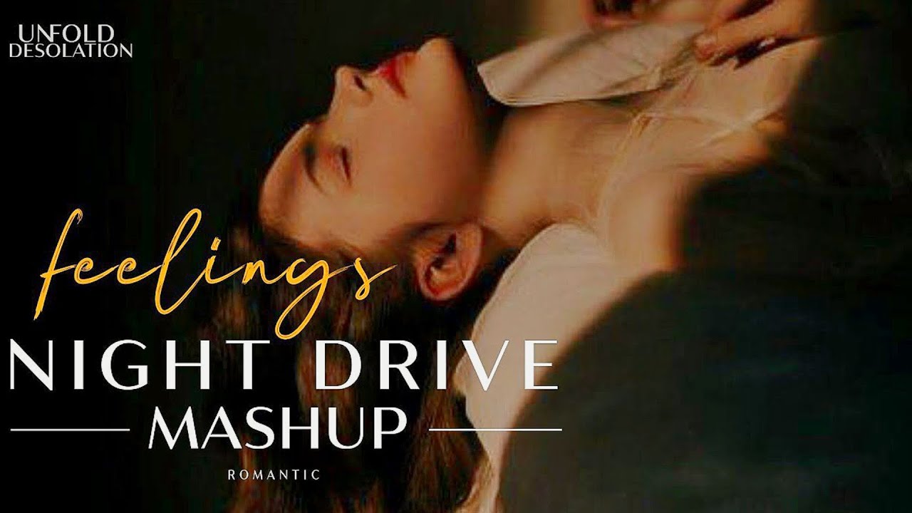 Feelings | Night drive Mashup | Romantic lofi mashup | Mine Vibee - YouTube
