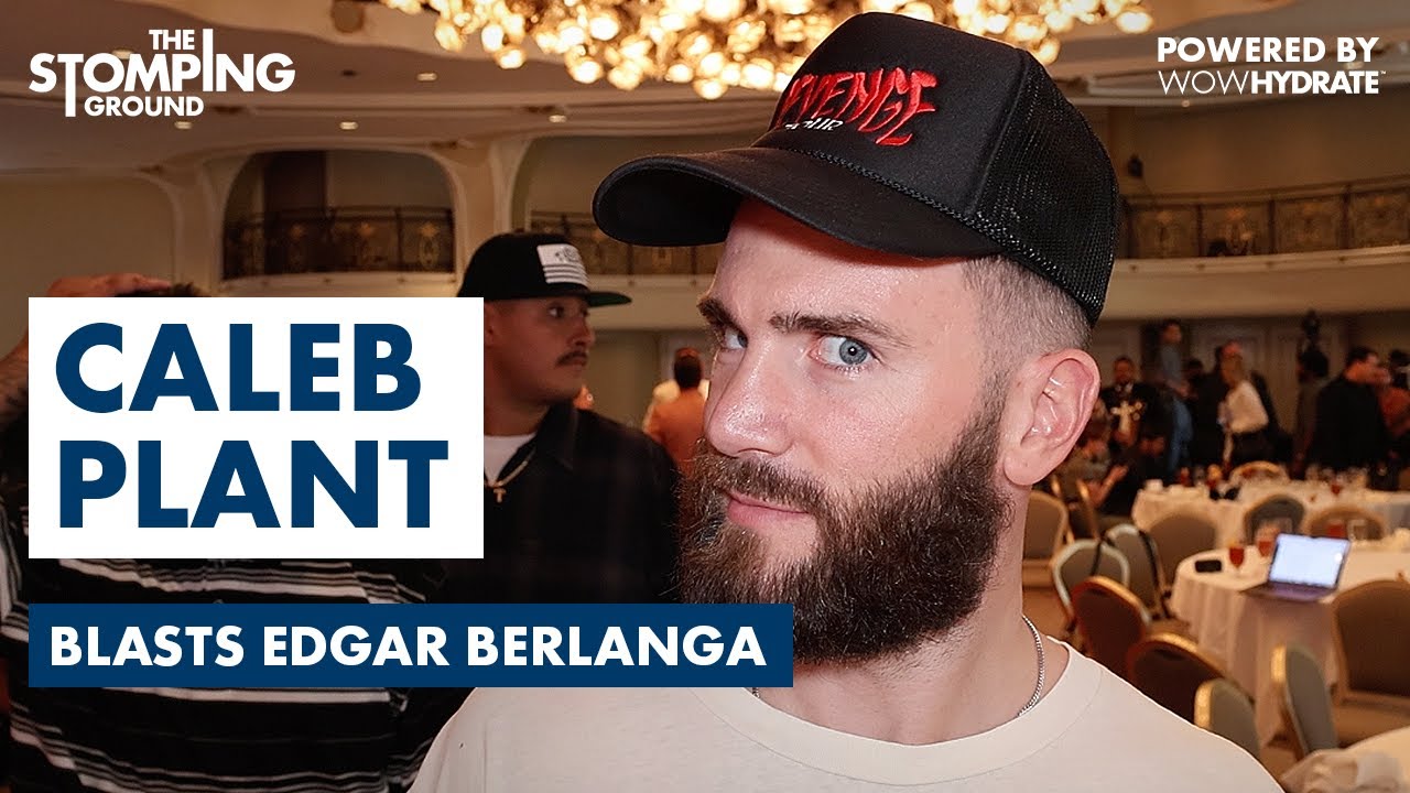 Caleb Plant HITS BACK at Reporter "Inactivity" Comment & FUMES at Edgar ...