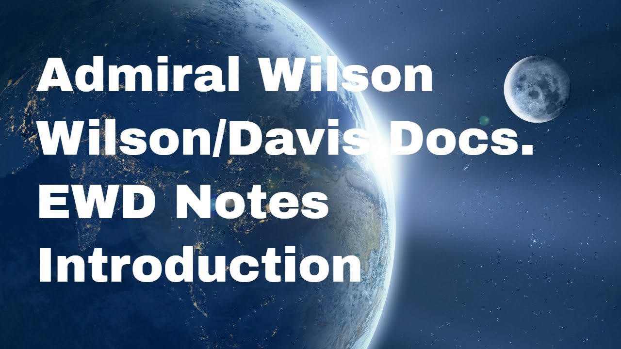 Admiral Wilson Documents aka Wilson/Davis or EWD Notes - Introduction ...