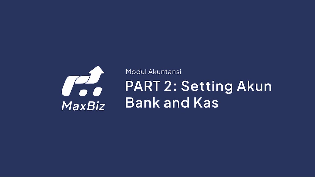 PART 2 Setting Akun Bank and Kas - YouTube