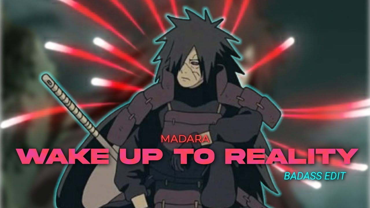 Wake Up To Reality - Madara Uchiha Royalty [AMV/EDIT] - YouTube