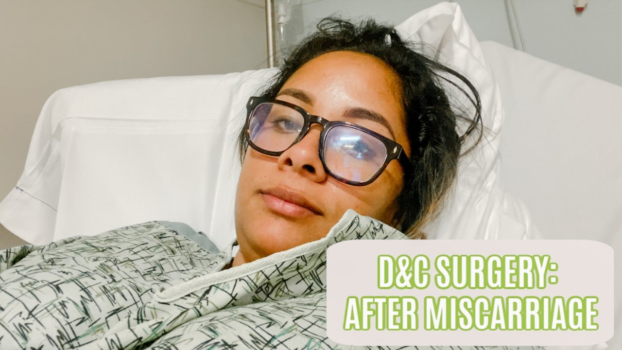 D&C Surgery Experience | Missed Miscarriage - YouTube
