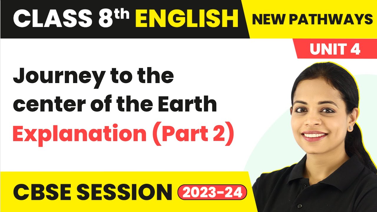 Class 8 English New Pathways | Unit 4 Journey to the center of the ...