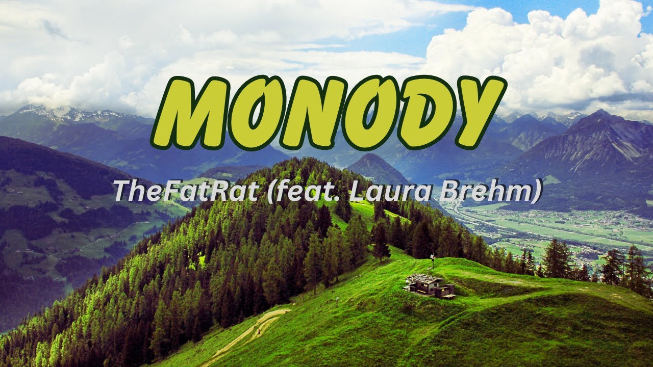 MONODY (TheFatrat feat. Laura Brehm) Mountain Sceneries and Lyrics ...