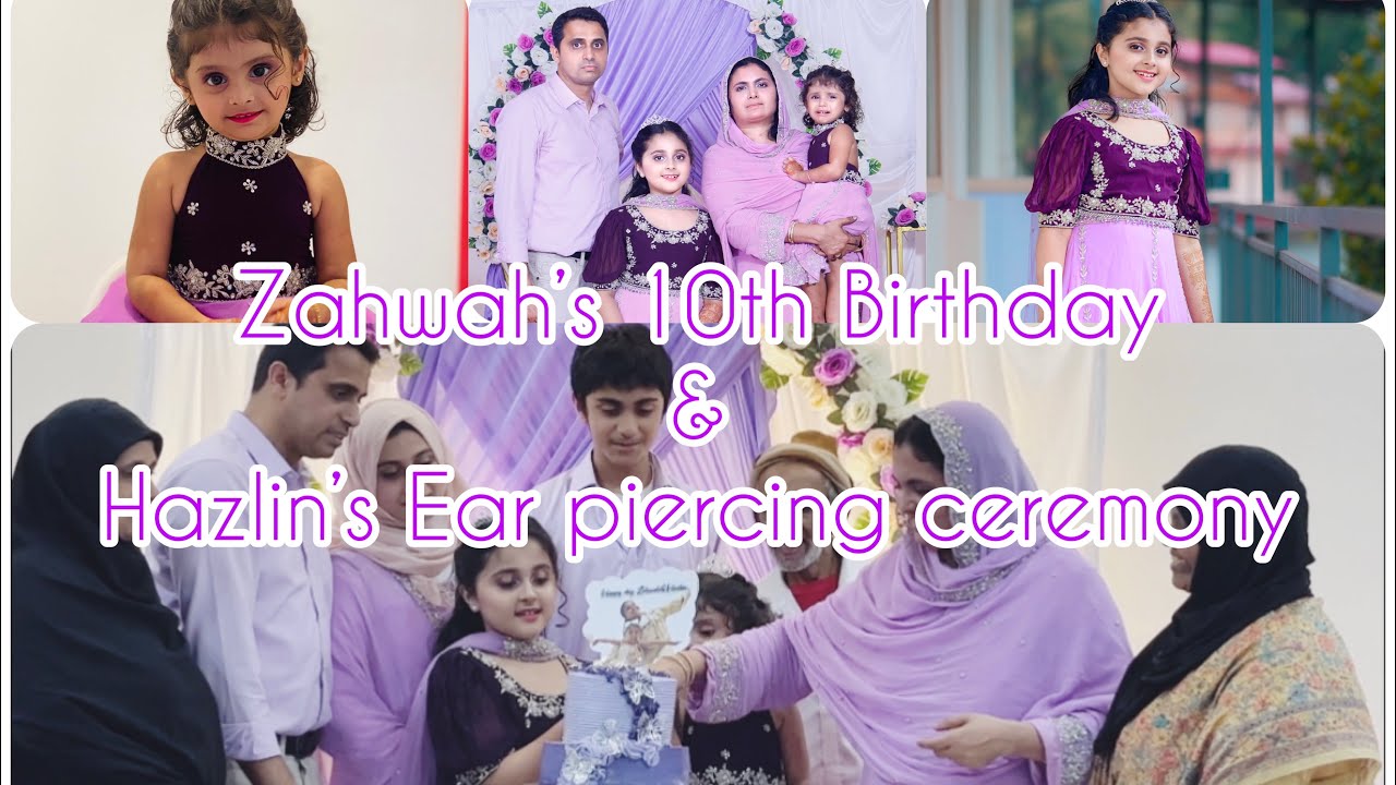 Zahwah’s 10th Birthday & Hazlin’s Ear piercing Ceremony! 🎂🎀 - YouTube