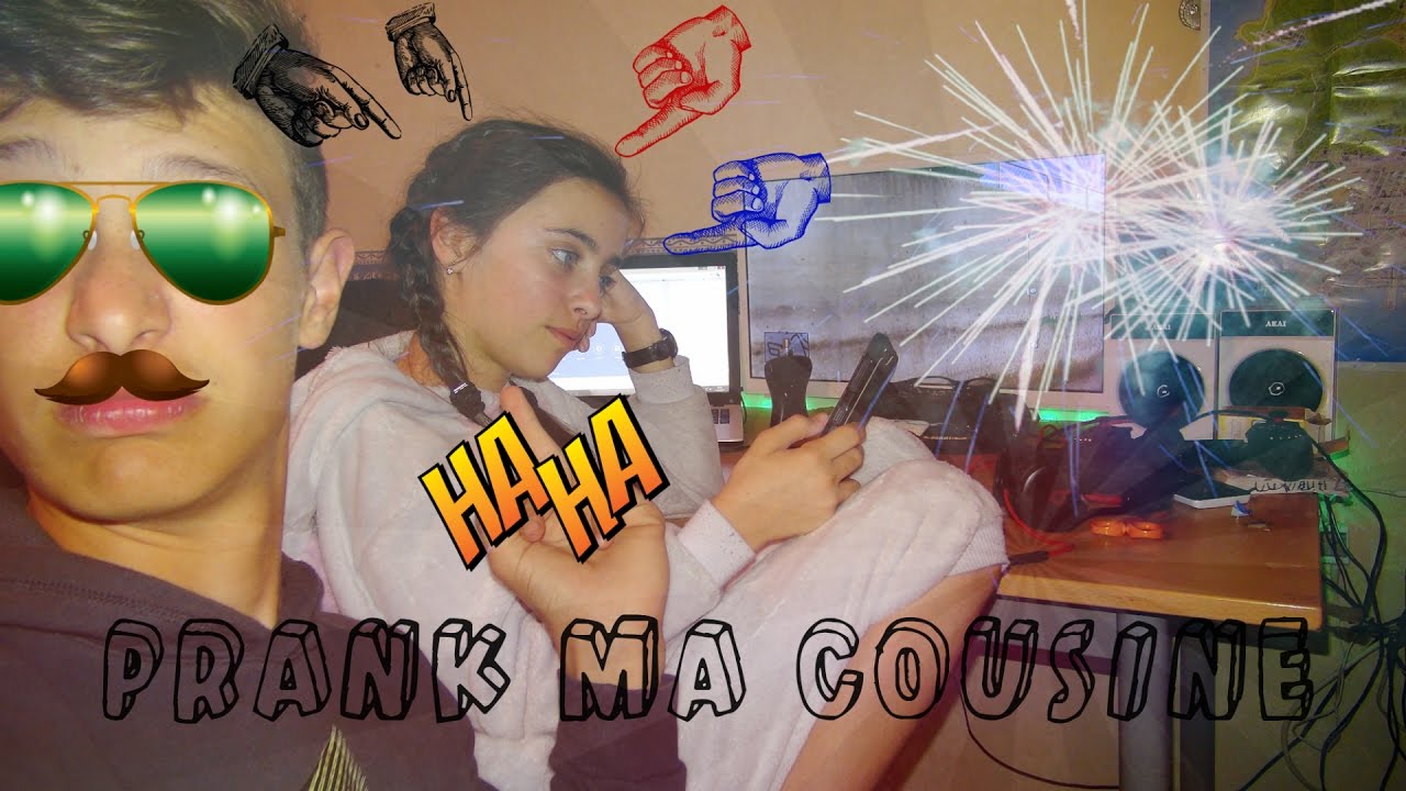 Prank Ma Cousine Youtube