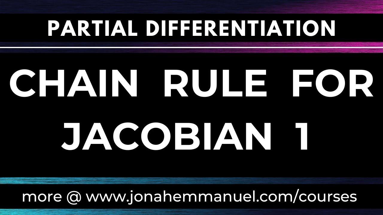 Chain Rule For Jacobian 1: Engineering Mathematics Tutorial Video with ...