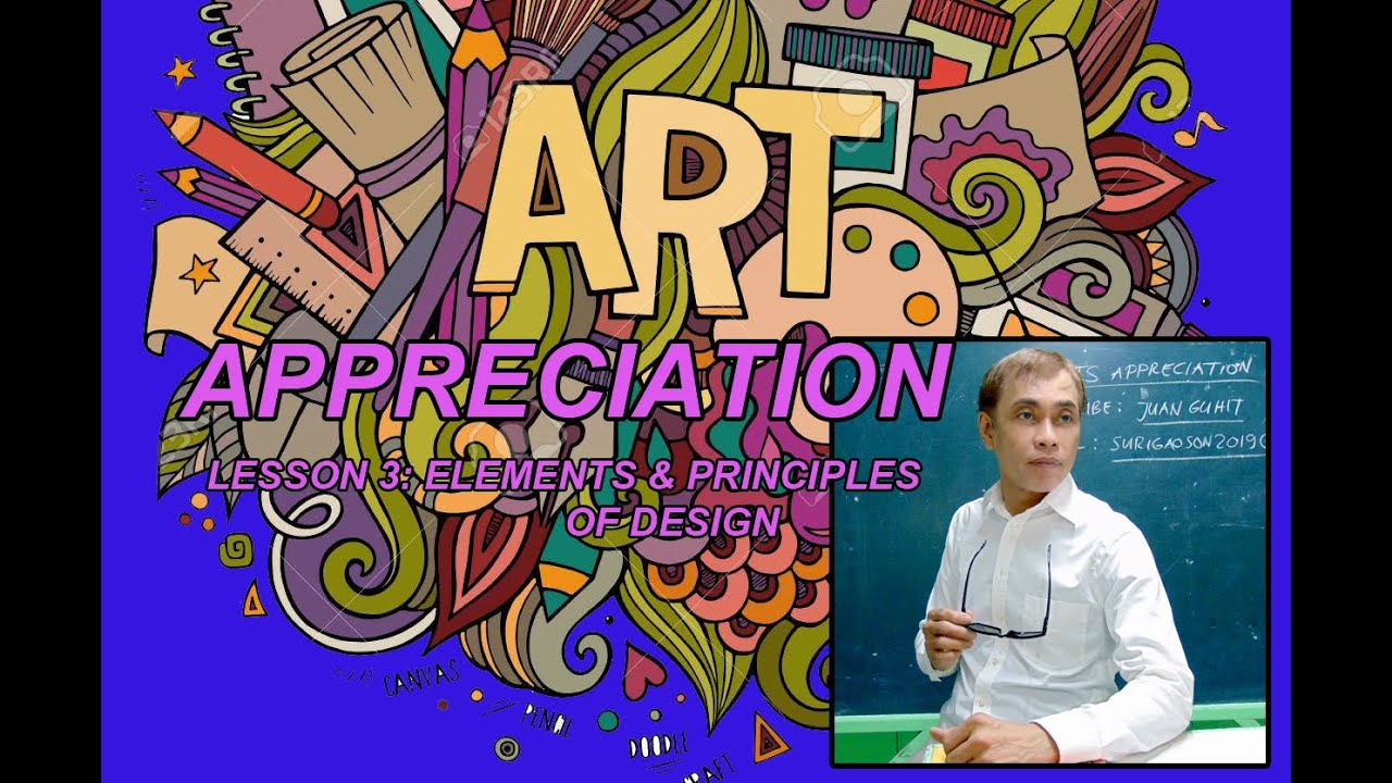 ART APPRECIATION ELEMENTS & PRINCIPLES OF DESIGN. - YouTube