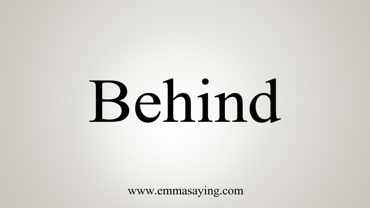 How To Say Behind YouTube how-to-say-behind-youtube