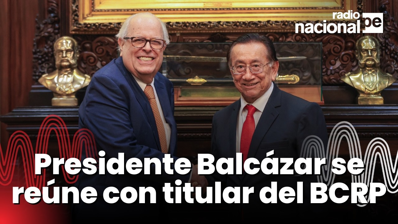 Presidente José María Balcázar se reúne con titular del BCRP, Julio ...