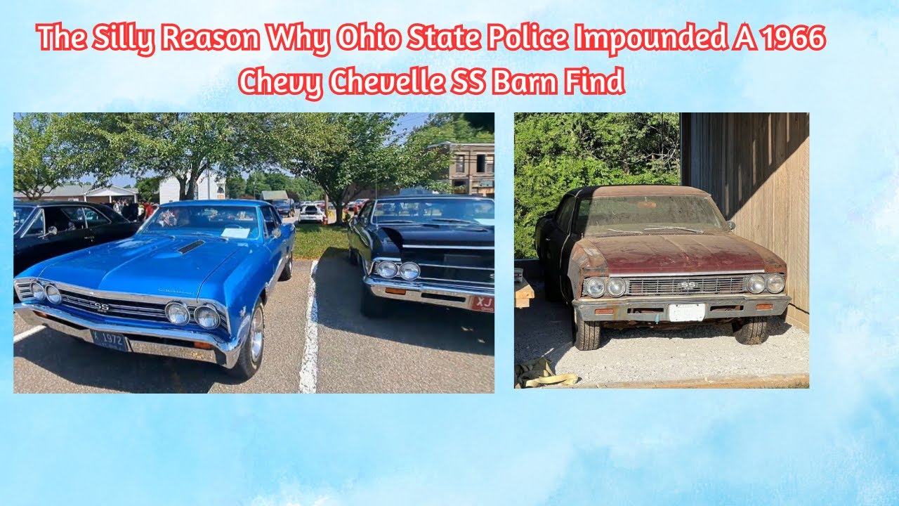 The Silly Reason Why Ohio State Police Impounded A 1966 Chevy Chevelle ...
