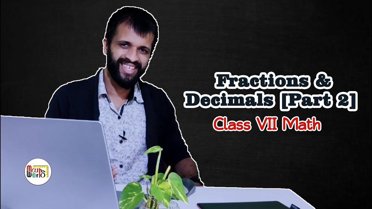 Fractions & Decimals | Class 7 | Mathematics | PART 02 - YouTube