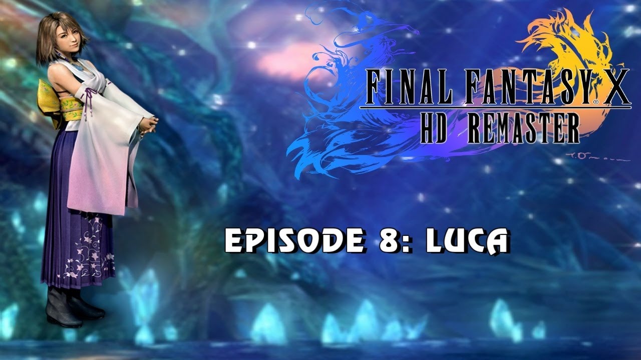 Final Fantasy X HD Remaster_Episode 8: Luca - YouTube
