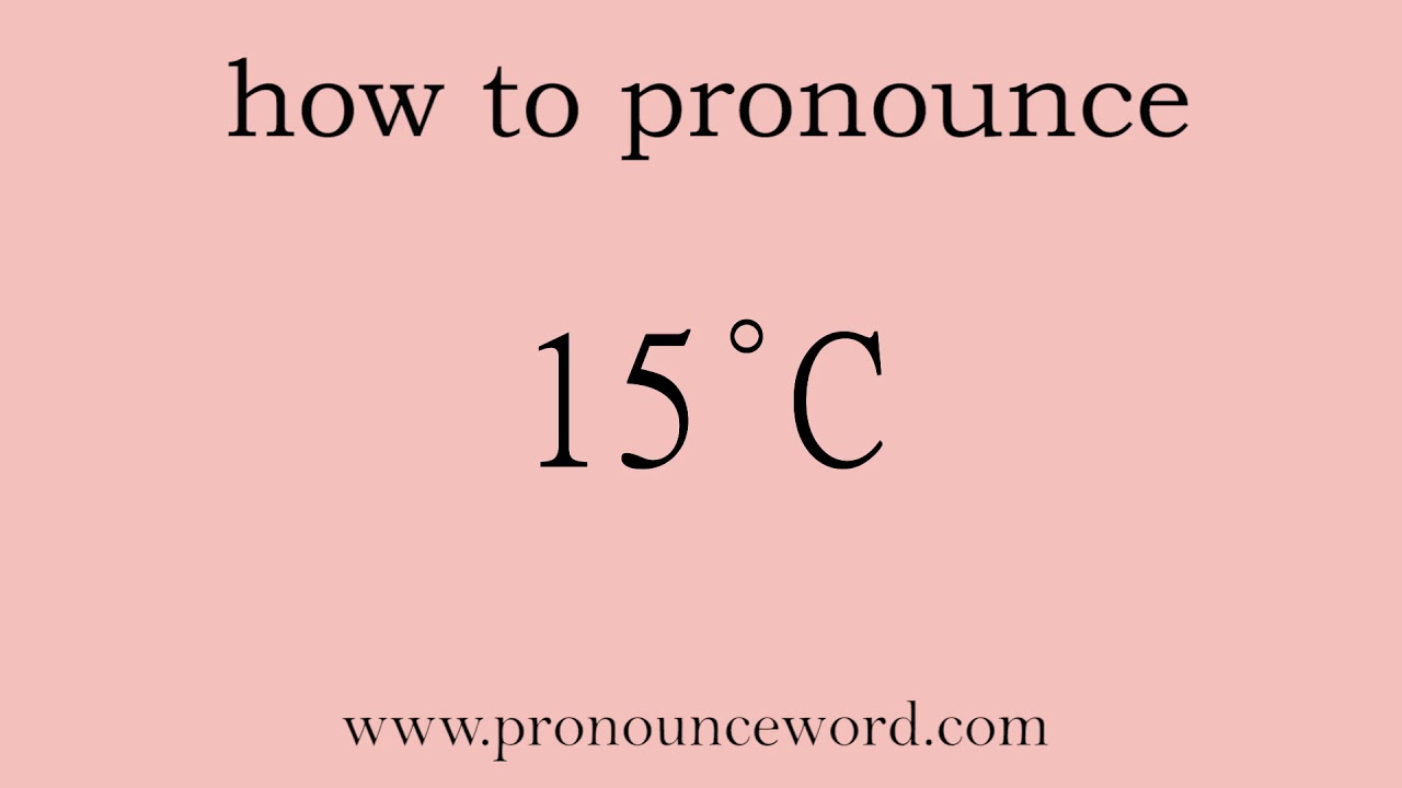 15°C. How to pronounce the english word 15°C .Start with 1. Learn from ...