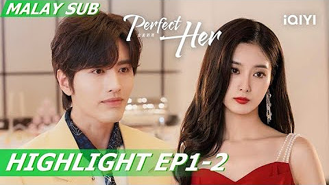 [BM SUB] Perfect Her 完美的她 | Luo Zheng ️Xu Yi Yang | iQIYI Malaysia - YouTube
