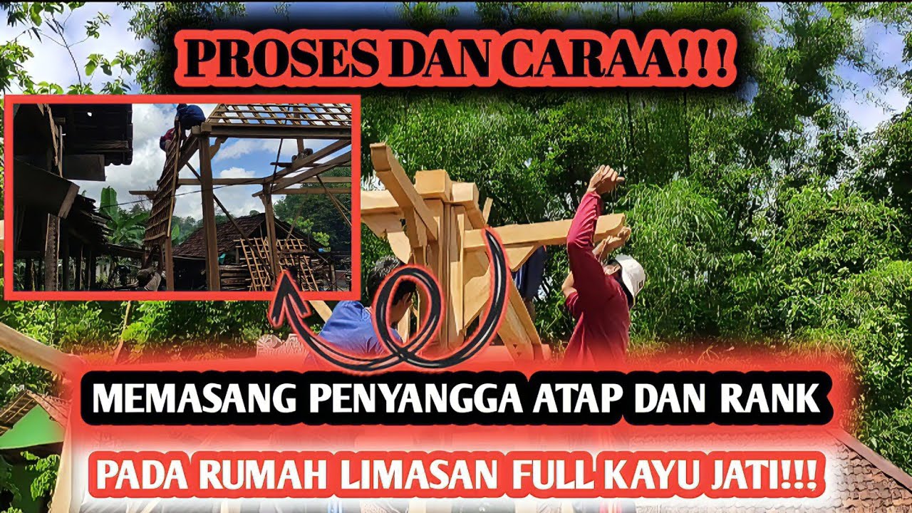 PROSES PEMASANGAN, KONSUL ATAP DAN RANK PADA RUMAH LIMASAN FULL KAYU ...