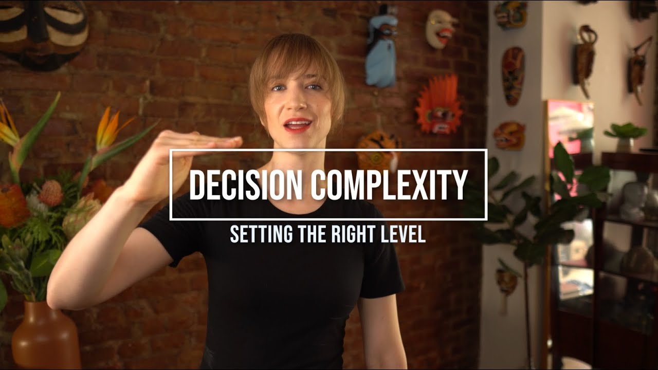 How to set the complexity of your decision - YouTube