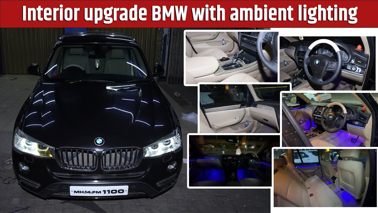Interior customization for BMW X3 with LED AMBIENT LIGHTS 😍 Interiors 💯 ...