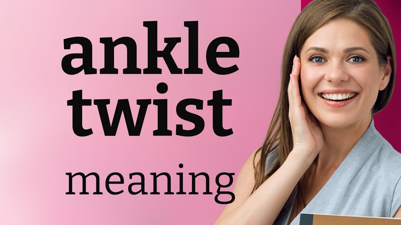 Understanding "Ankle Twist": A Simple Guide - YouTube