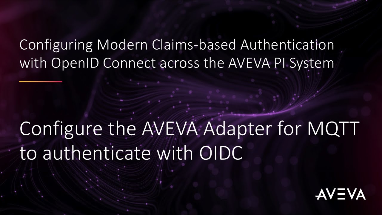 Configuring OpenID Connect across the AVEVA PI System - Configure ...