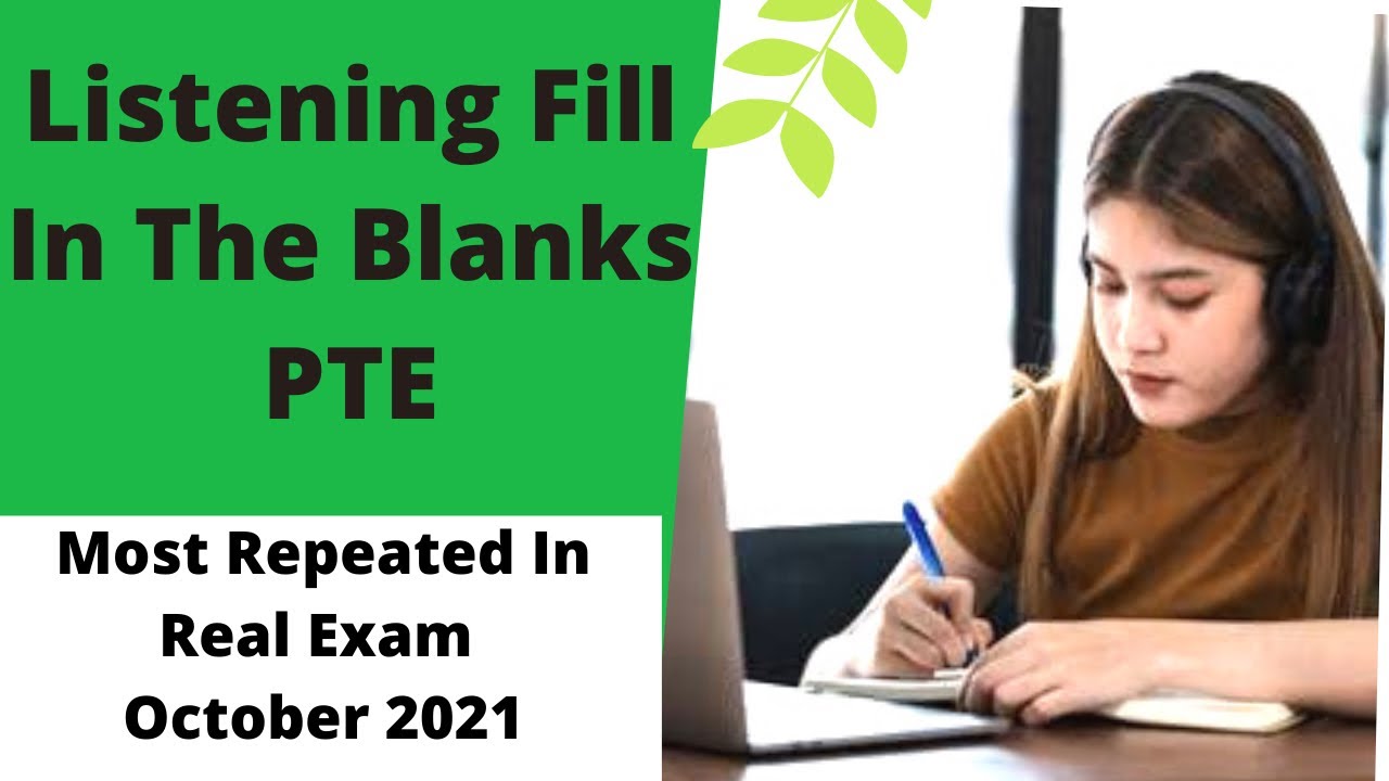 Listening Fill In The Blanks PTE October 2021 Exam Repeated Listening Fill In The Blanks PTE October 2021 Exam Repeated