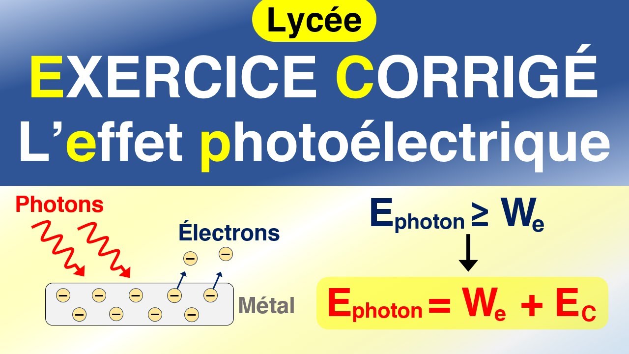 L'effet photoélectrique | EXERCICE corrigé | Physique | Lycée. - YouTube