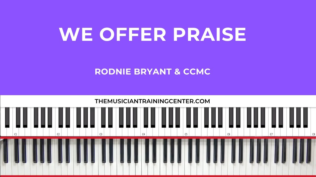 We Offer Praise - Rodnie Bryant & CCMC - YouTube
