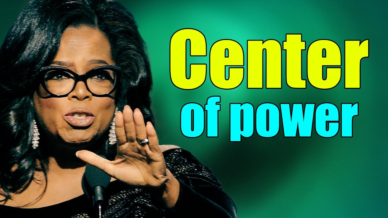 3 amazing power centers | Oprah Winfrey about the center of power - YouTube