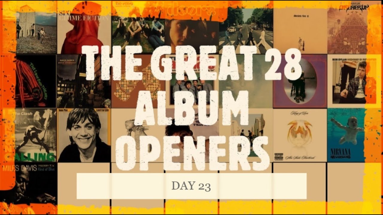 GREAT 28 ALBUM OPENERS: Day 23 - YouTube