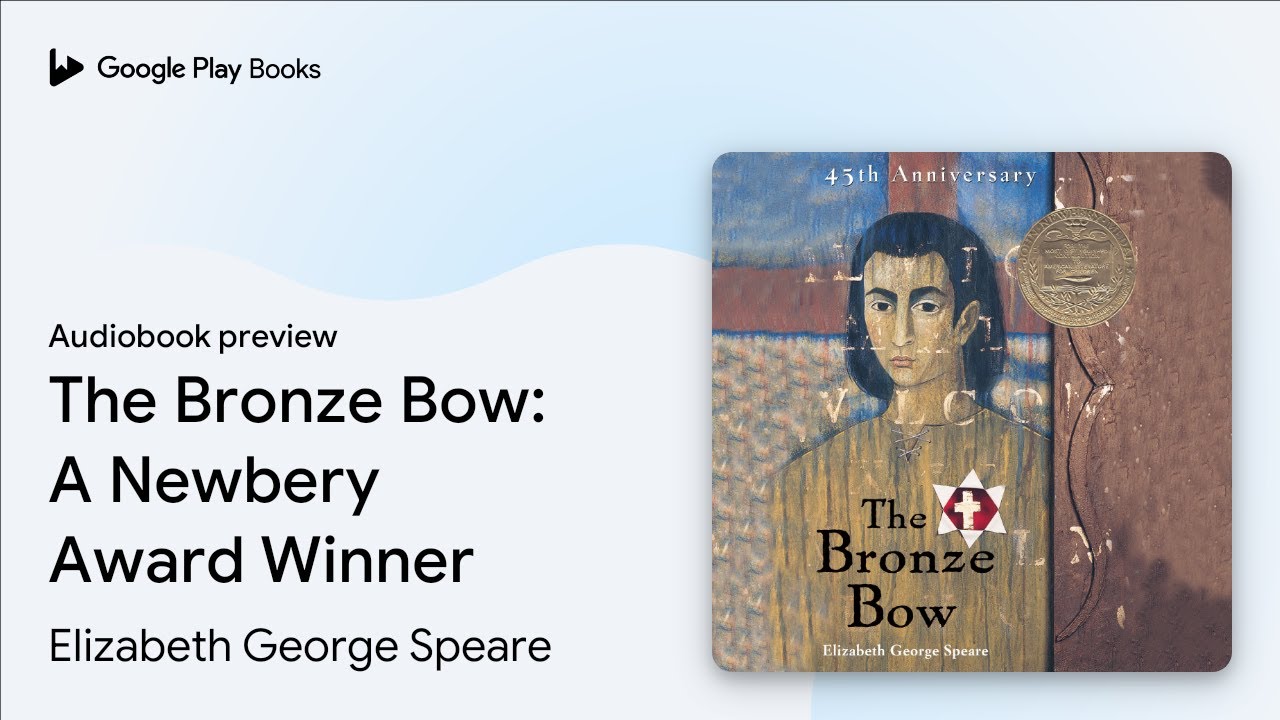 The Bronze Bow: A Newbery Award Winner by Elizabeth George Speare ...