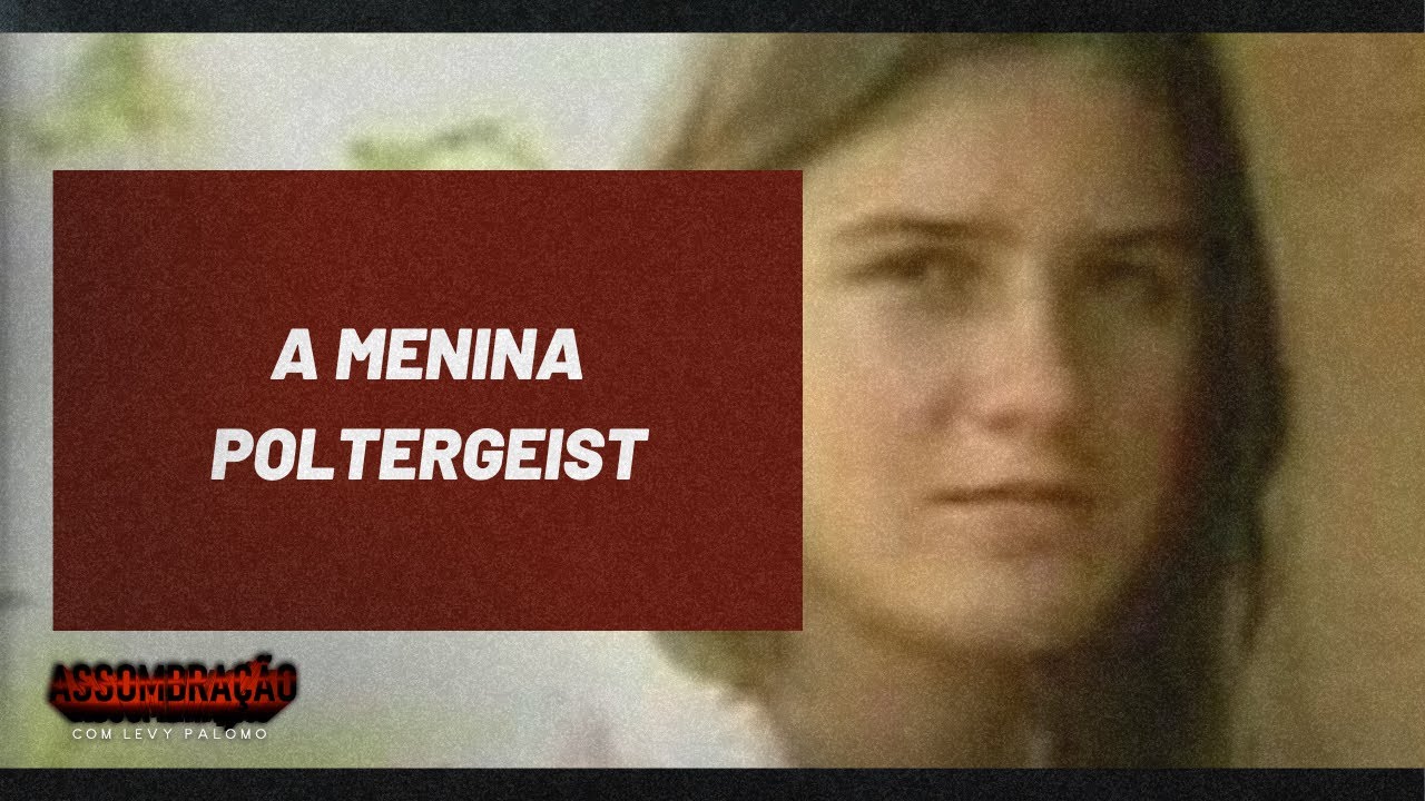 A MENINA POLTERGEIST LEONICE FITZ - YouTube