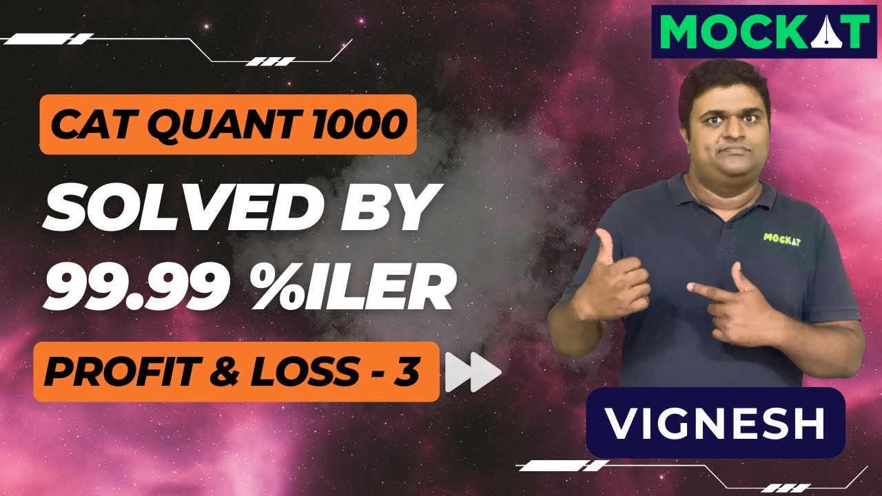 CAT Quant 1000 - Profit & Loss 3 - CAT Questions Solved by 99.99%iler ...