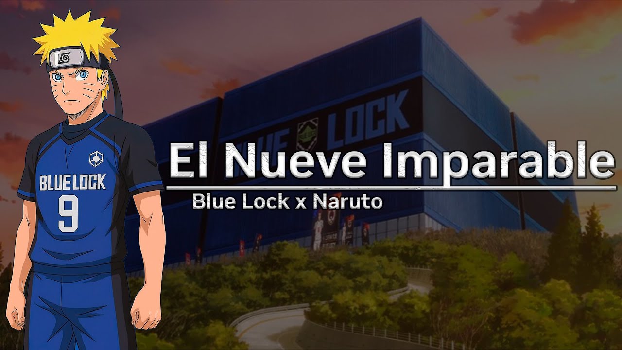 Qhps Naruto : Estaba en Blue Lock // El Nueve Imparable [ EP 2 ...