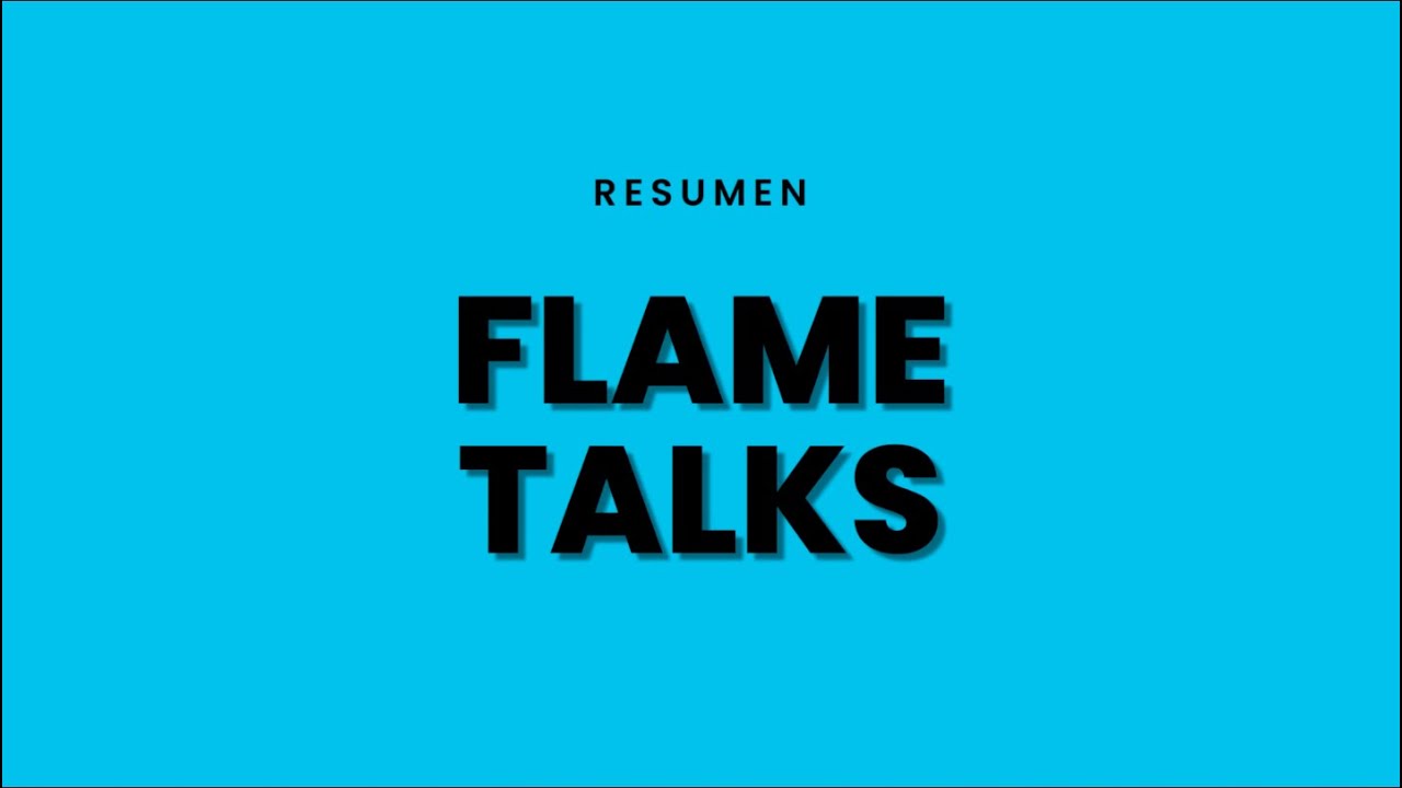 Resumen 3ª Edición de Flame Talks - YouTube