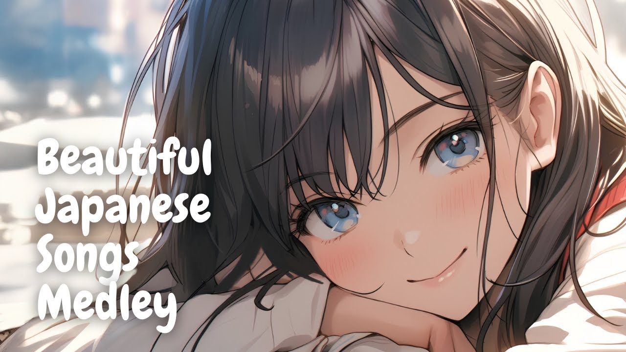 【30-min】Beautiful Japanese Songs Medley Ver.11 - YouTube