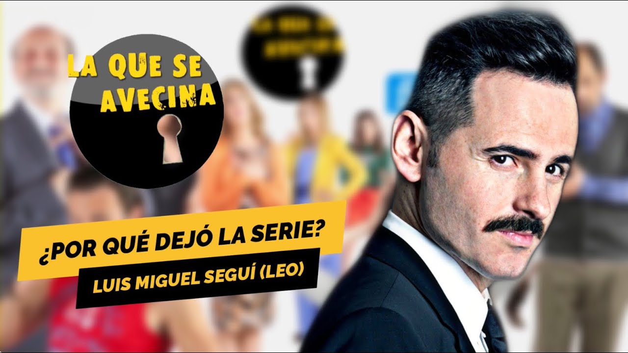 Por ÉSTE motivo abandonó Luis Miguel Seguí (Leo) ‘La Que Se Avecina ...