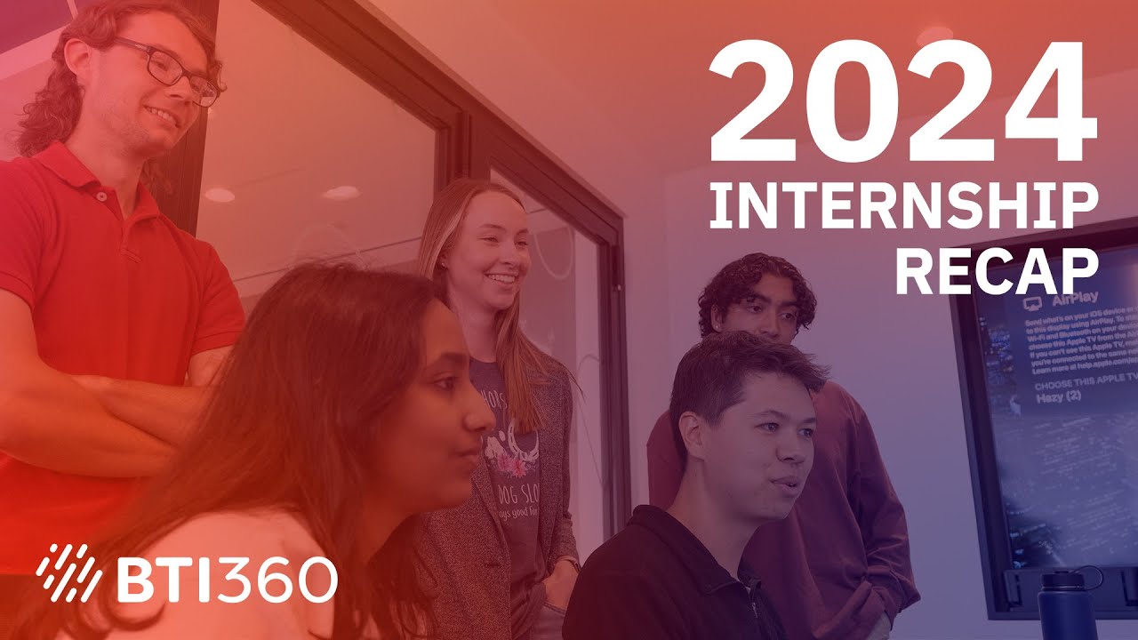 2024 Internship Highlights — BTI360 - YouTube