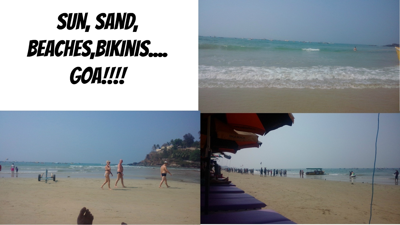 Sun, Sea, Sand, Beaches, Bikinis- GOA!!!!!! - YouTube
