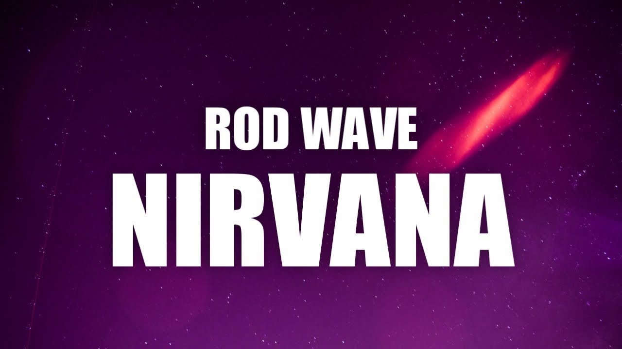 Rod Wave - Nirvana (Lyrics) - YouTube