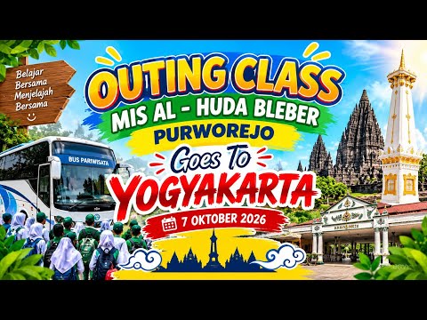 JOSJIS🤙🔥❗️ OUTING CLASS MIS AL - HUDA BLEBER PURWOREJO GOES TO YOGYAKARTA  7 OKTOBER 2026