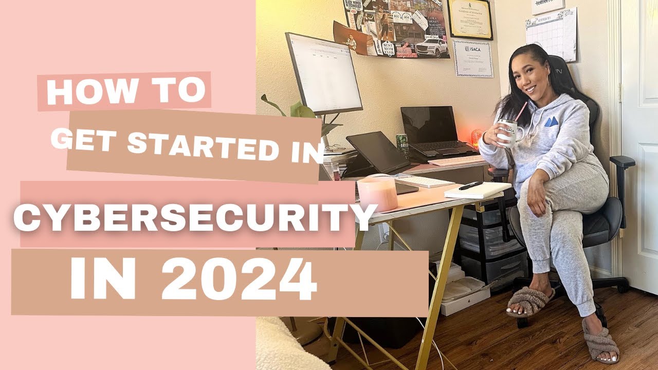 How to Get Started in Cybersecurity in 2024 | Start Your Cyber Journey ...