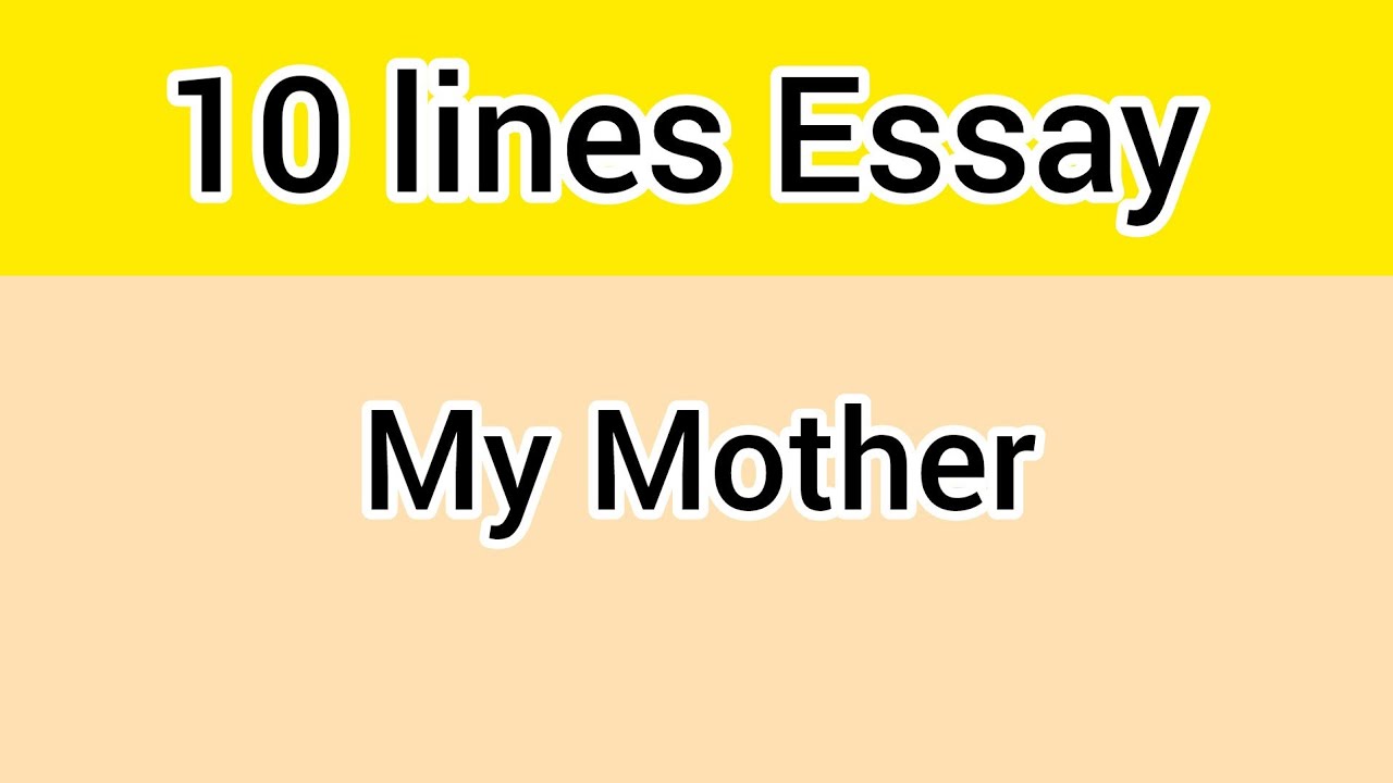 Essay on My Mother | Essay writing | Paragraph writing | My Mother ...